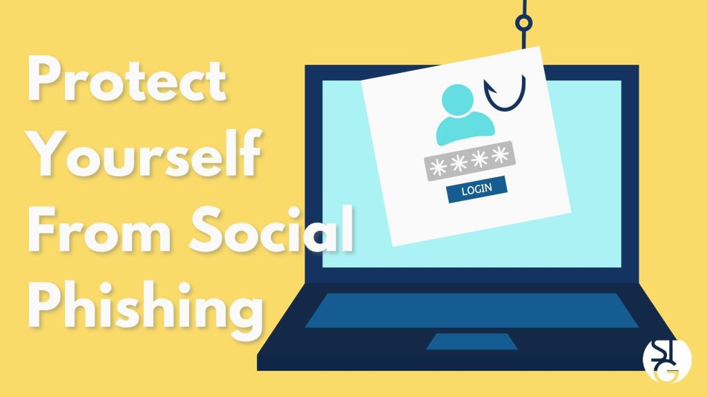 6 Ways to Protect Yourself From Social Phishing - STG