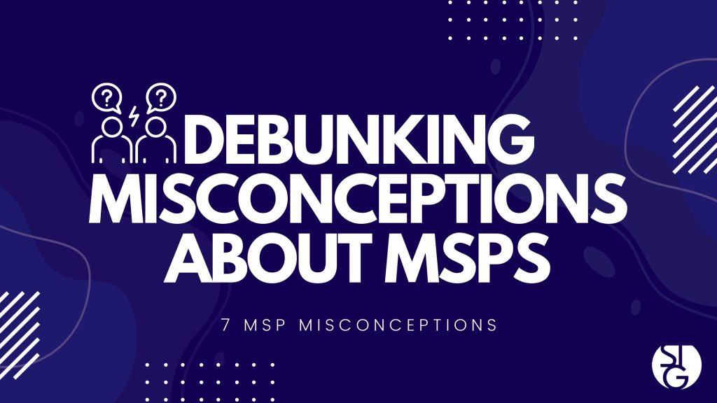 Debunking Misconceptions About Managed IT - STG