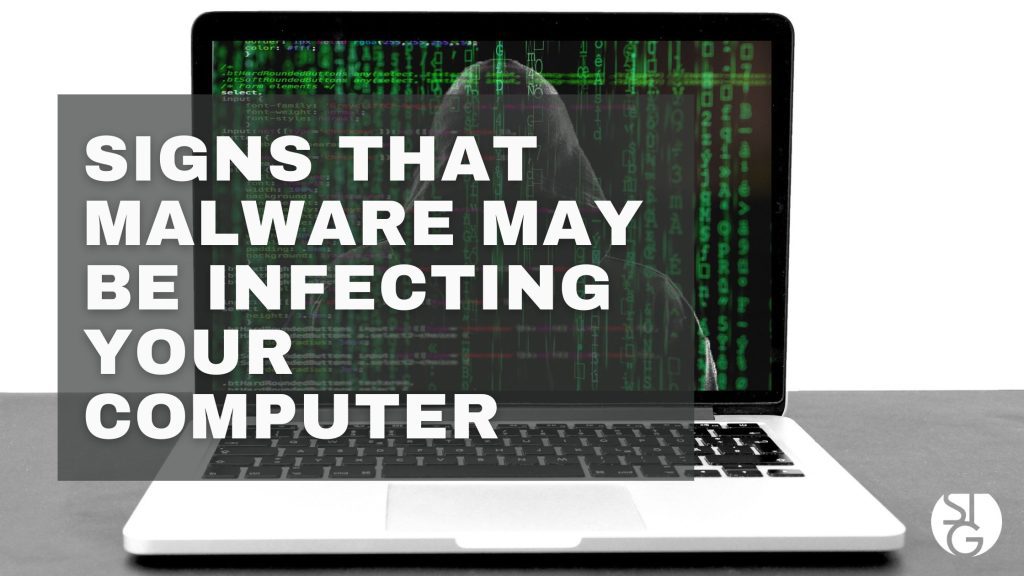 Signs that Malware May be Infecting Your Computer - STG