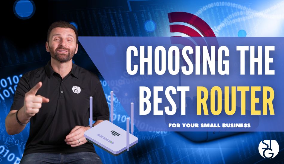 Choosing the Best Router for Your Small Business - STG